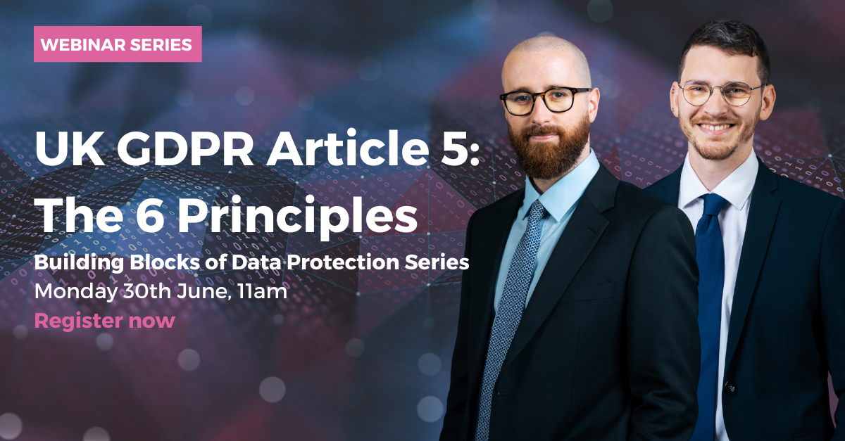 UK GDPR Article 5: The 6 Principles | Cornerstone Barristers